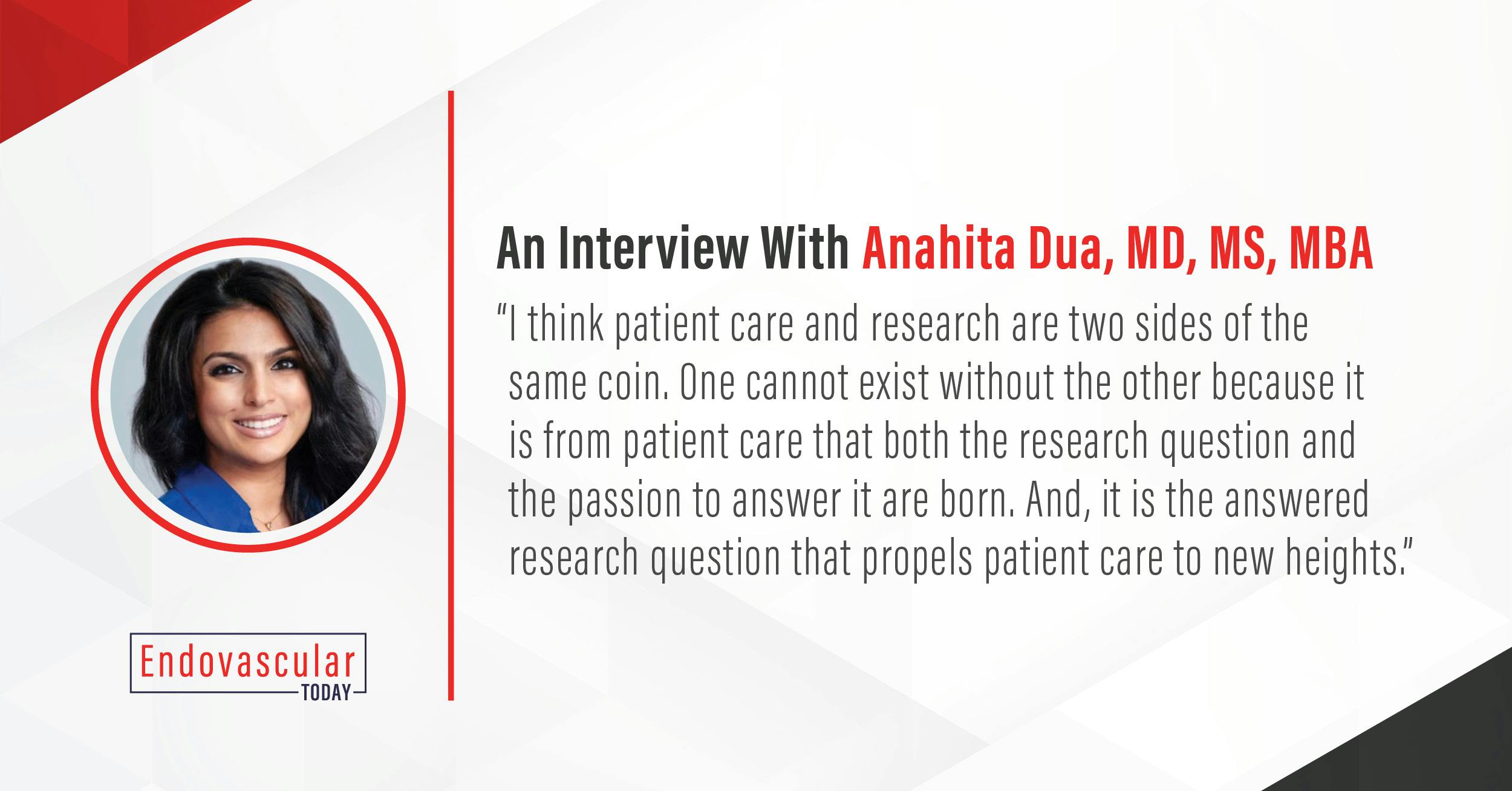 An Interview With Anahita Dua, MD, MS, MBA - Endovascular Today